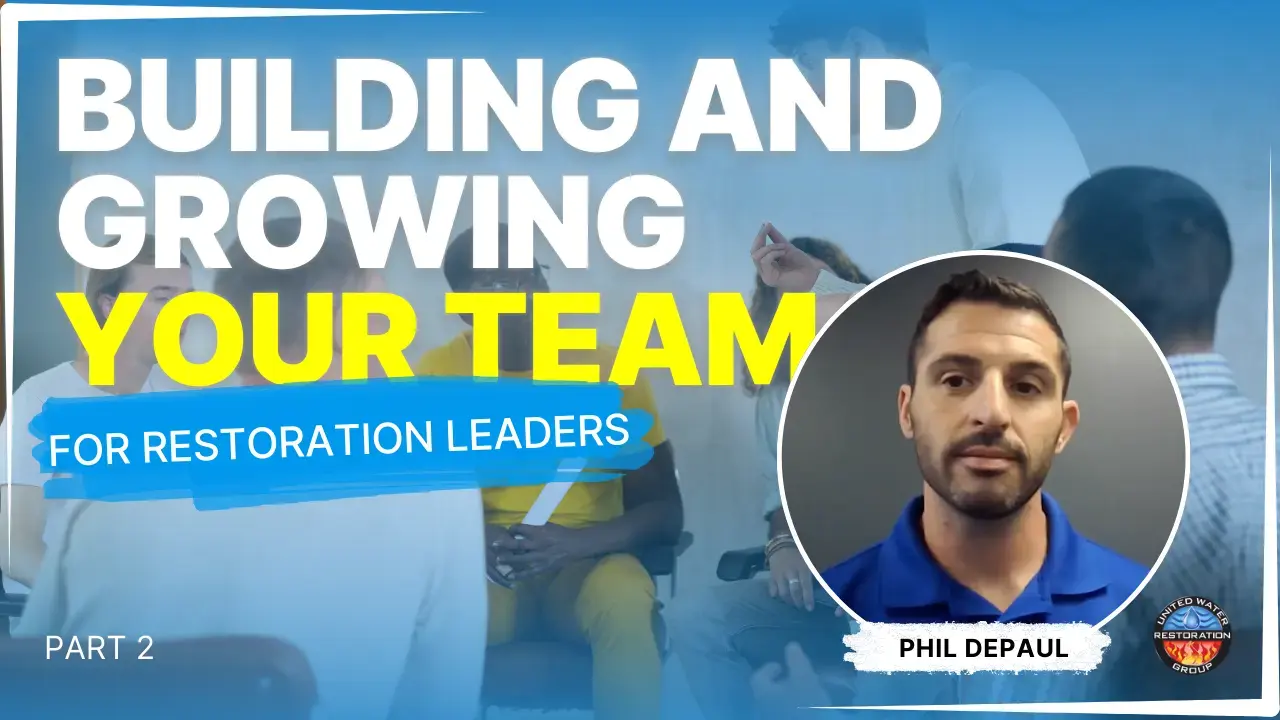 How to Build and Grow a Strong Team in the Restoration Industry